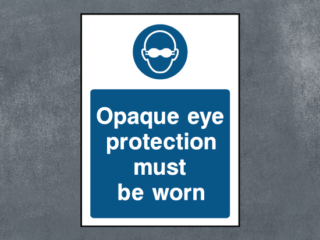 Opaque Eye Protection Must Be Worn Sign – The Safety Sign Company