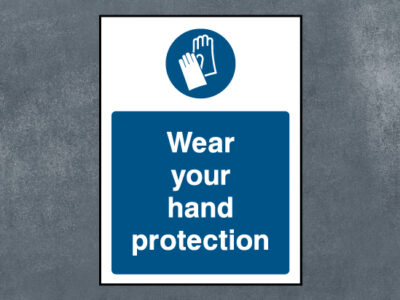 Wear Your Hand Protection Sign – Essential Safety Reminder – The Safety ...